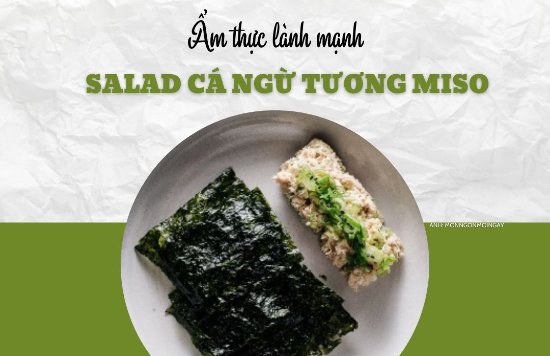 Bữa trưa dinh dưỡng và ngon miệng cùng salad cá ngừ tương miso